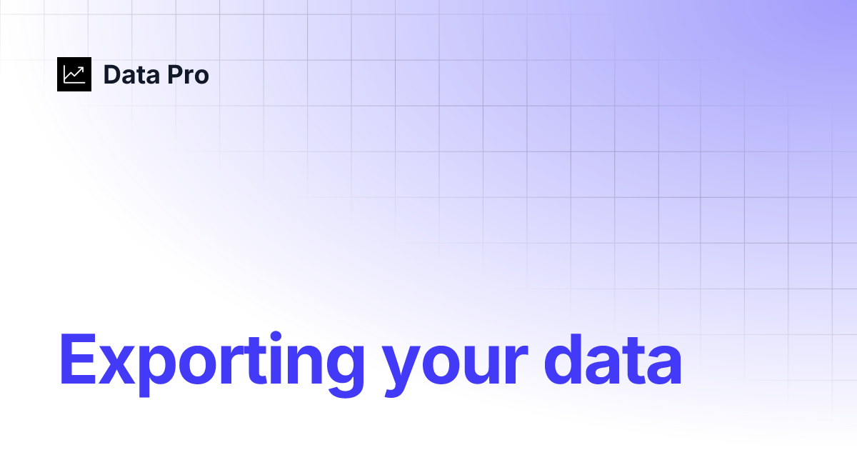 Exporting your data | Data Pro