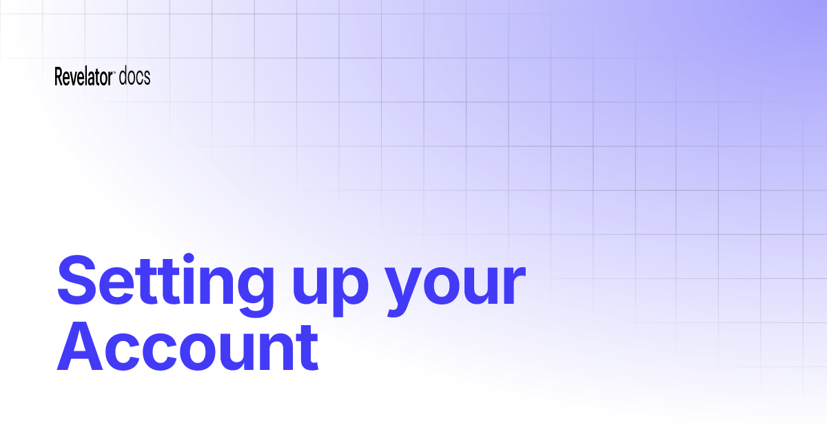 Setting up your Account | Revelator Onboarding Setting up your Account | Revelator Onboarding