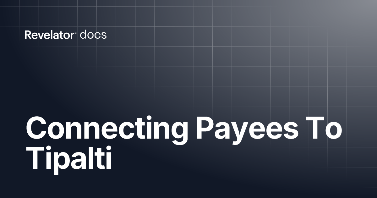 Connecting Payees To Tipalti | Revelator Pro