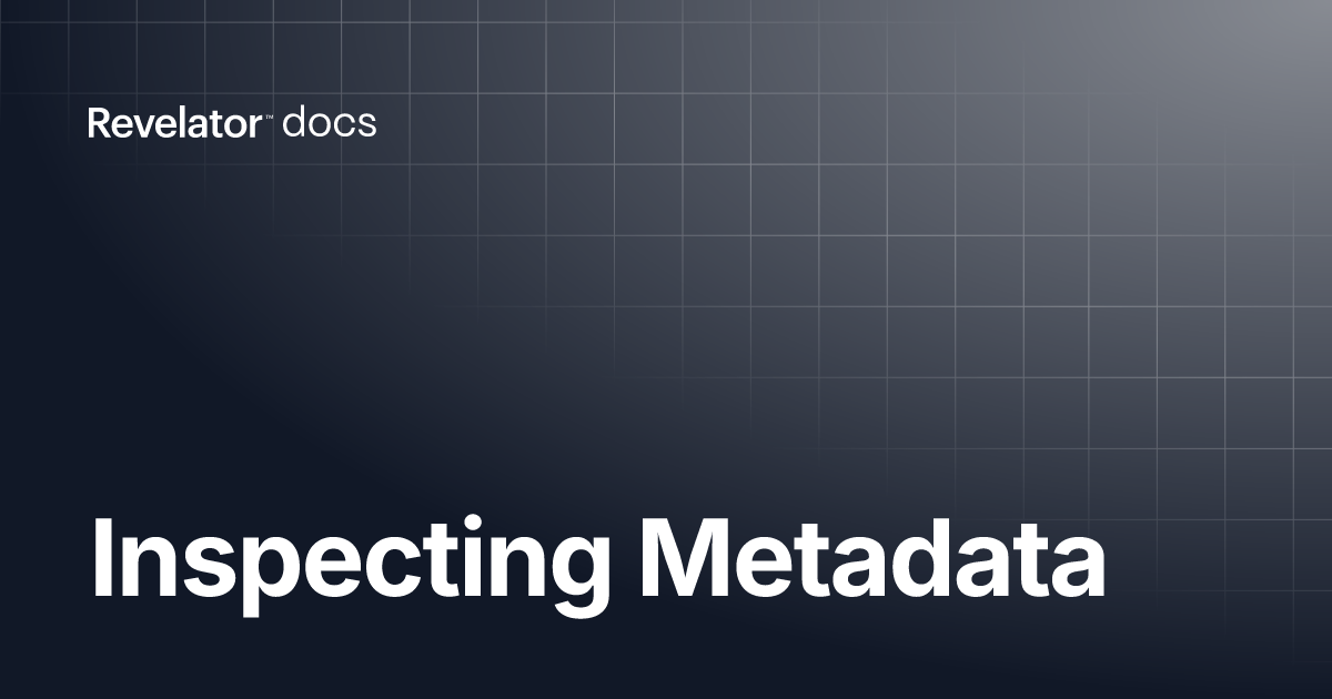 Inspecting Metadata | Revelator Pro